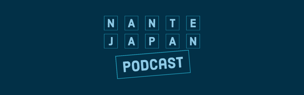 Nante Japan Podcast: Winter 2024 / 2025 Review – NanteJapan